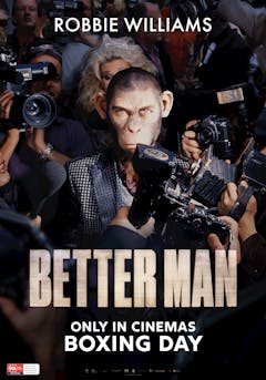 Better Man | HOYTS Cinemas